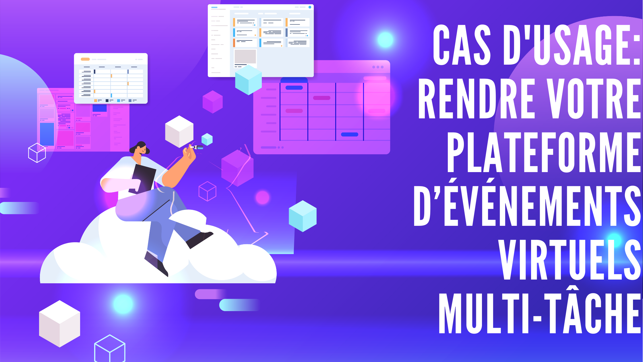 Rendre votre plateforme d’événements virtuels multi-tâche : 4 cas d’utilisations - Evenium